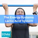 Energy Systems: Lactic Acid System | Soma Fitness Personal Training